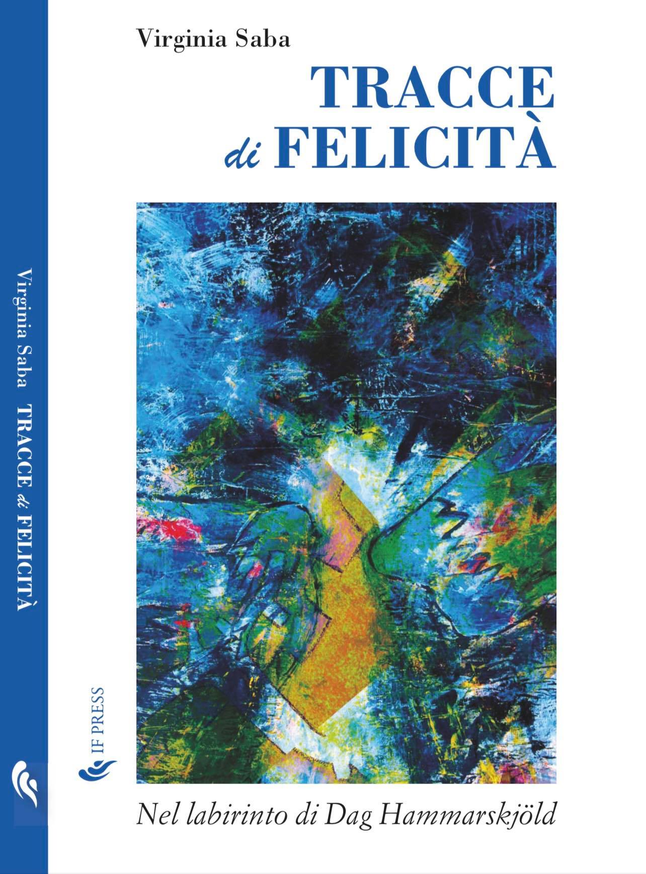 Virginia Saba ci guida nel labirinto della felicità sulle tracce di Dag ...